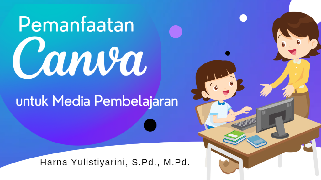 Materi 2: Pemanfaatan Canva untuk Media Pembelajaran - NaikPangkat.com